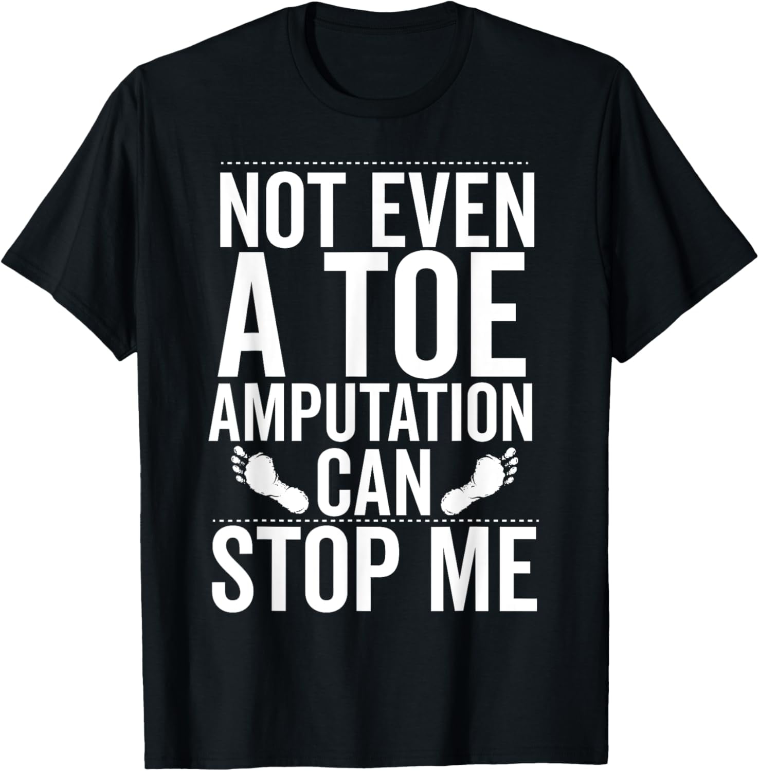 Toe Amputation Funny Humor Toe Amputee Survivor Amputated T-Shirt ...