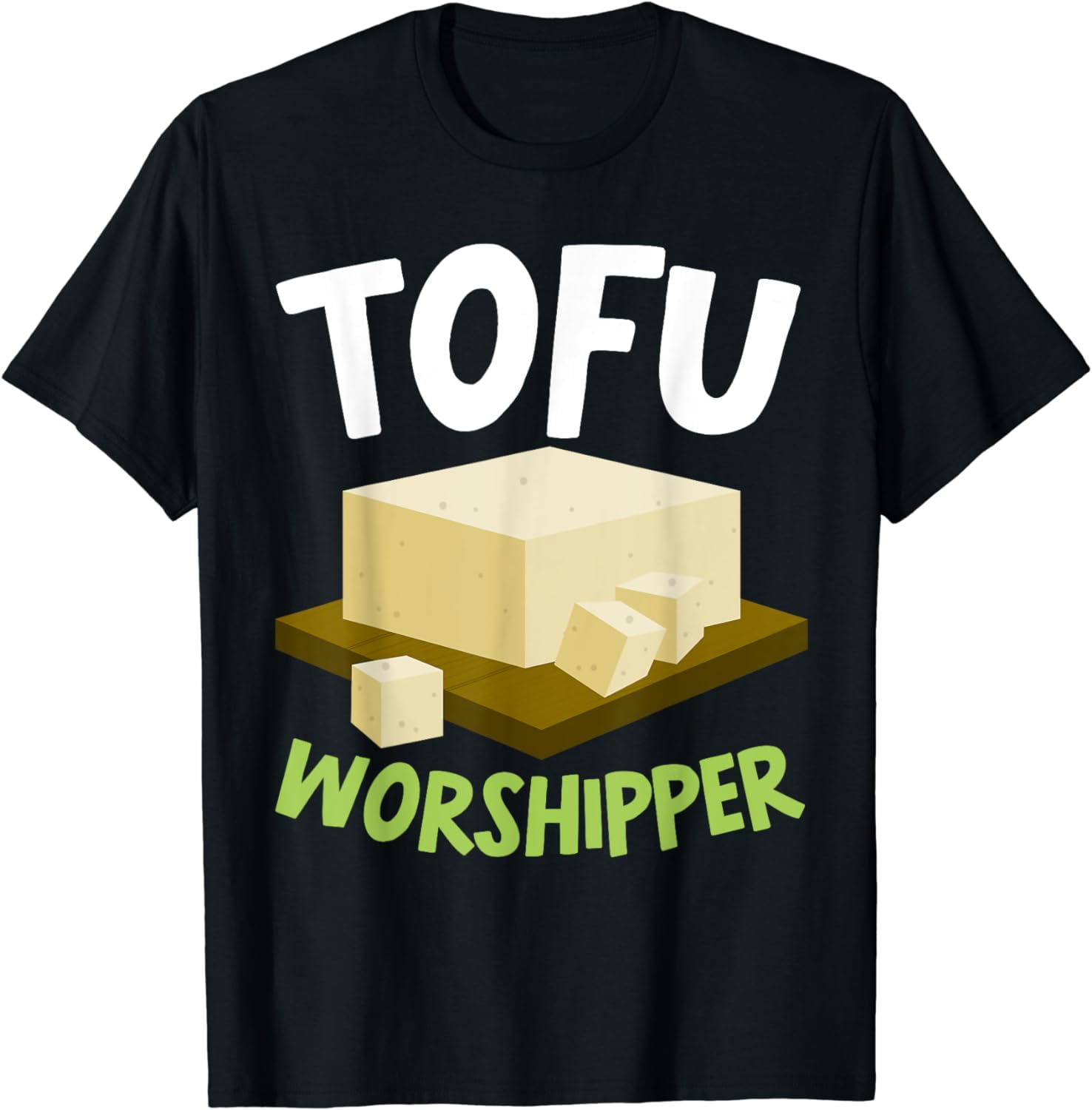 Tofu Worshipper Foodie Bean Curd Tofu Lover T-Shirt - Walmart.com
