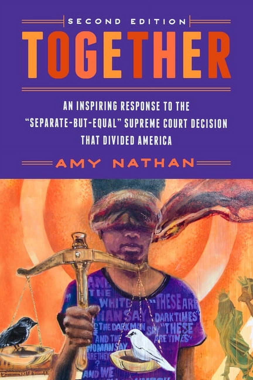 Together, 2nd Edition: An Inspiring Response to the Separate-But-Equal ...