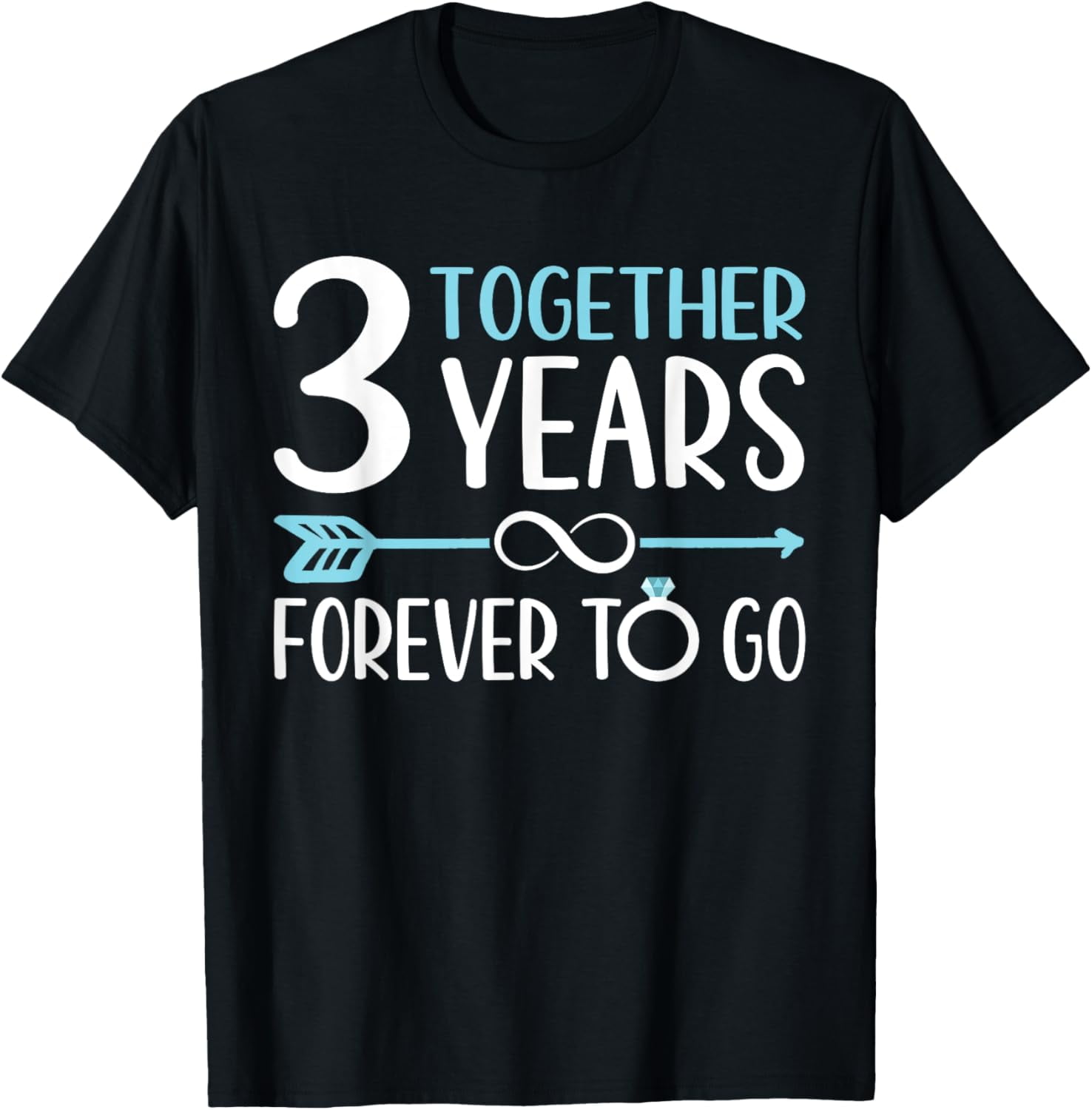Together 3 Years Forever To Go 3rd Wedding Anniversary T-Shirt ...