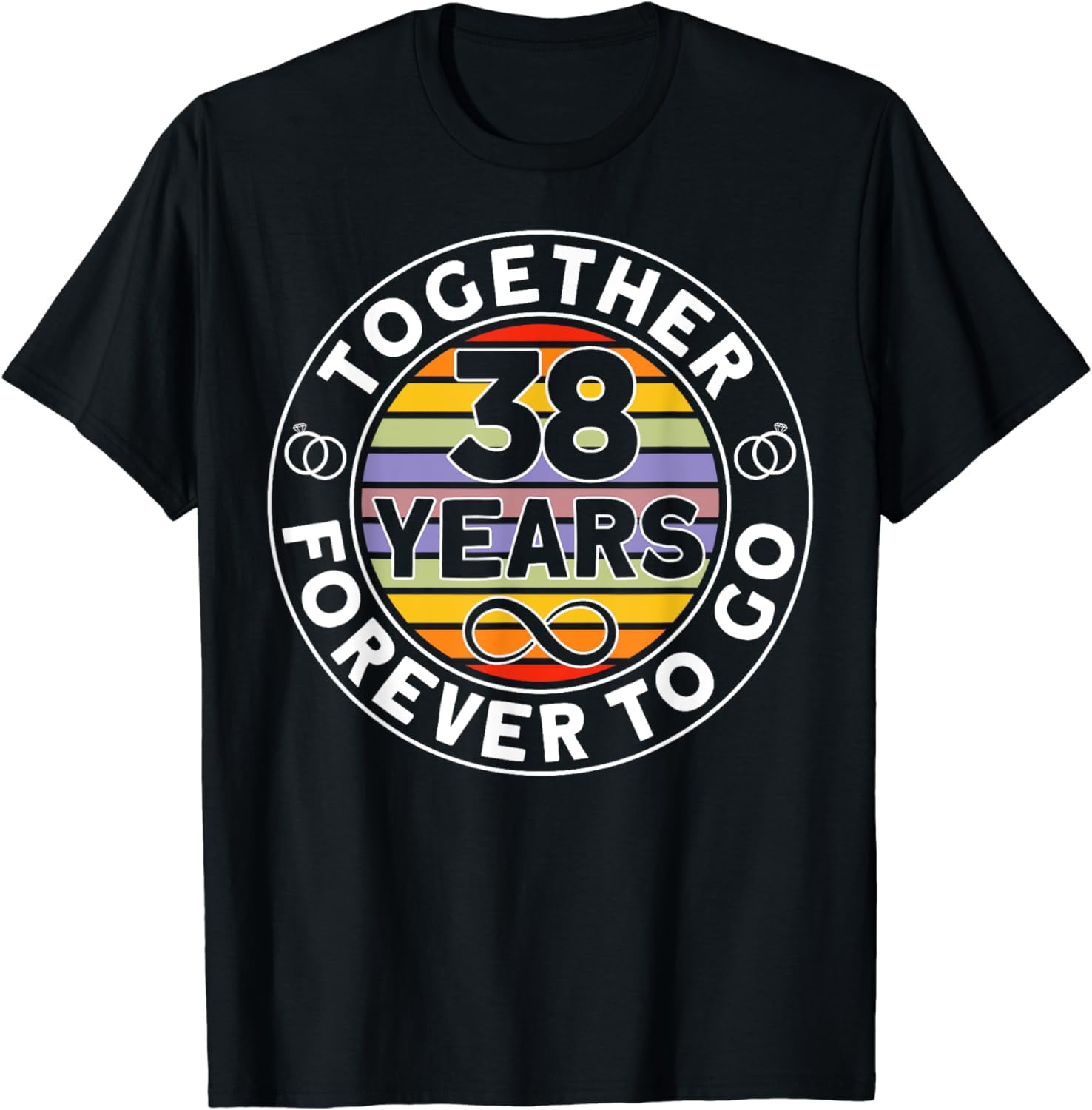 Together 38 Years Forever To Go 38th Wedding Anniversary T-Shirt ...