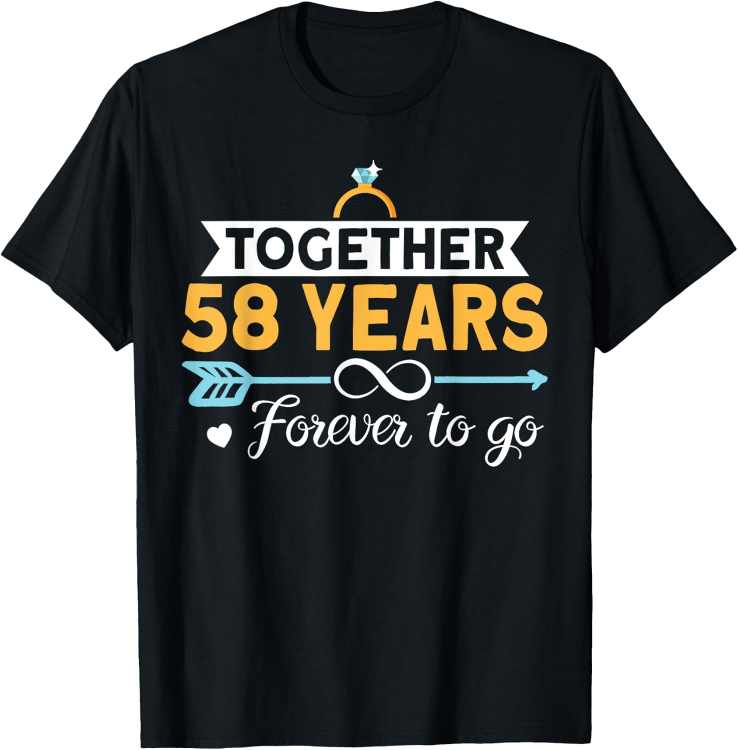 Together 58 Years Forever To Go 58th Wedding Anniversary T-Shirt ...