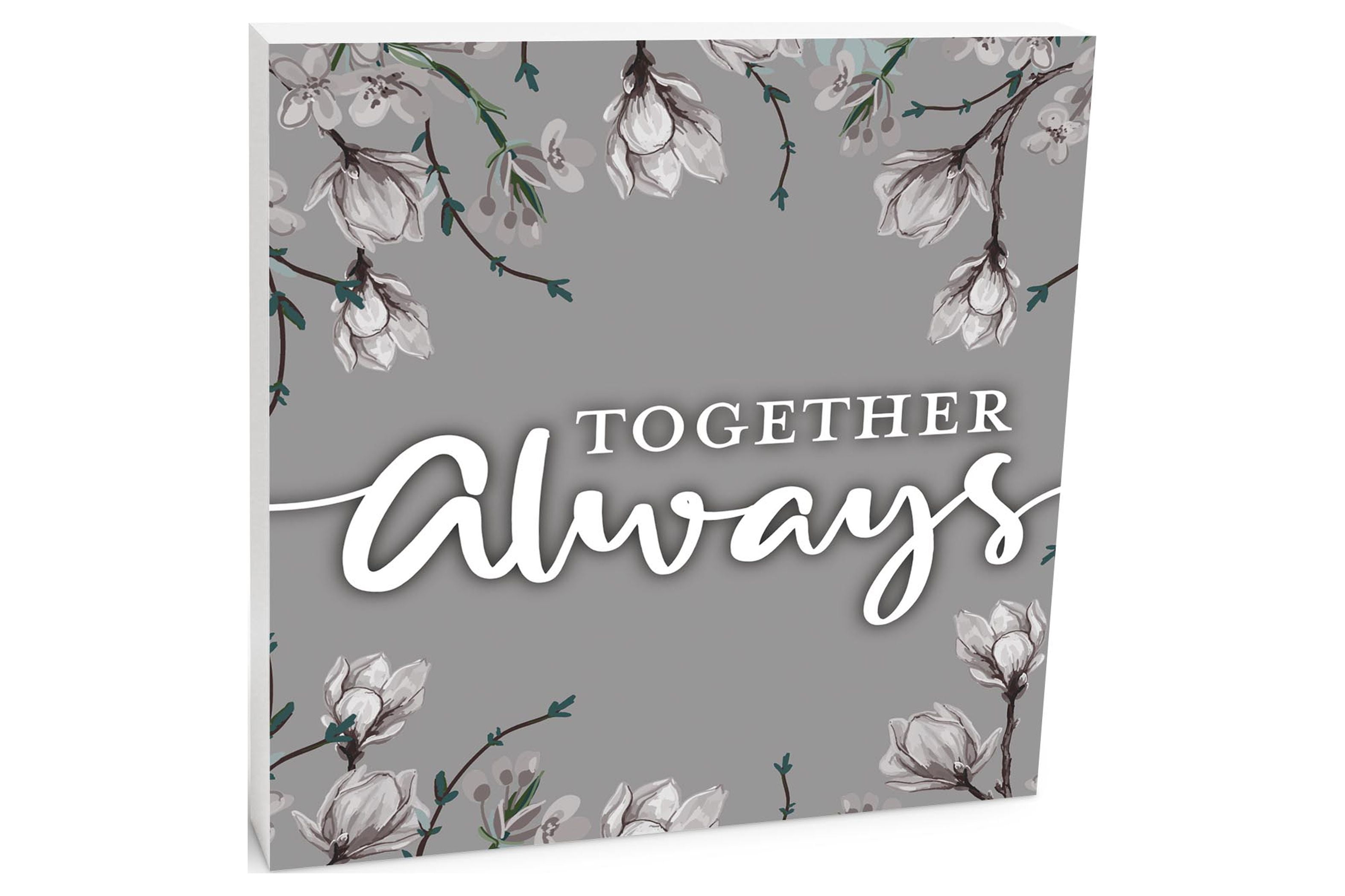 Together Always Soft Grey Floral 10 x 10 Wood Tabletop Sign Plaque ...