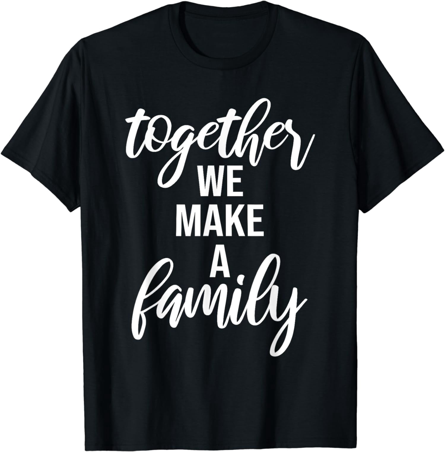 Together We Make A Family Reunion Team Love Matching T-Shirt - Walmart.com