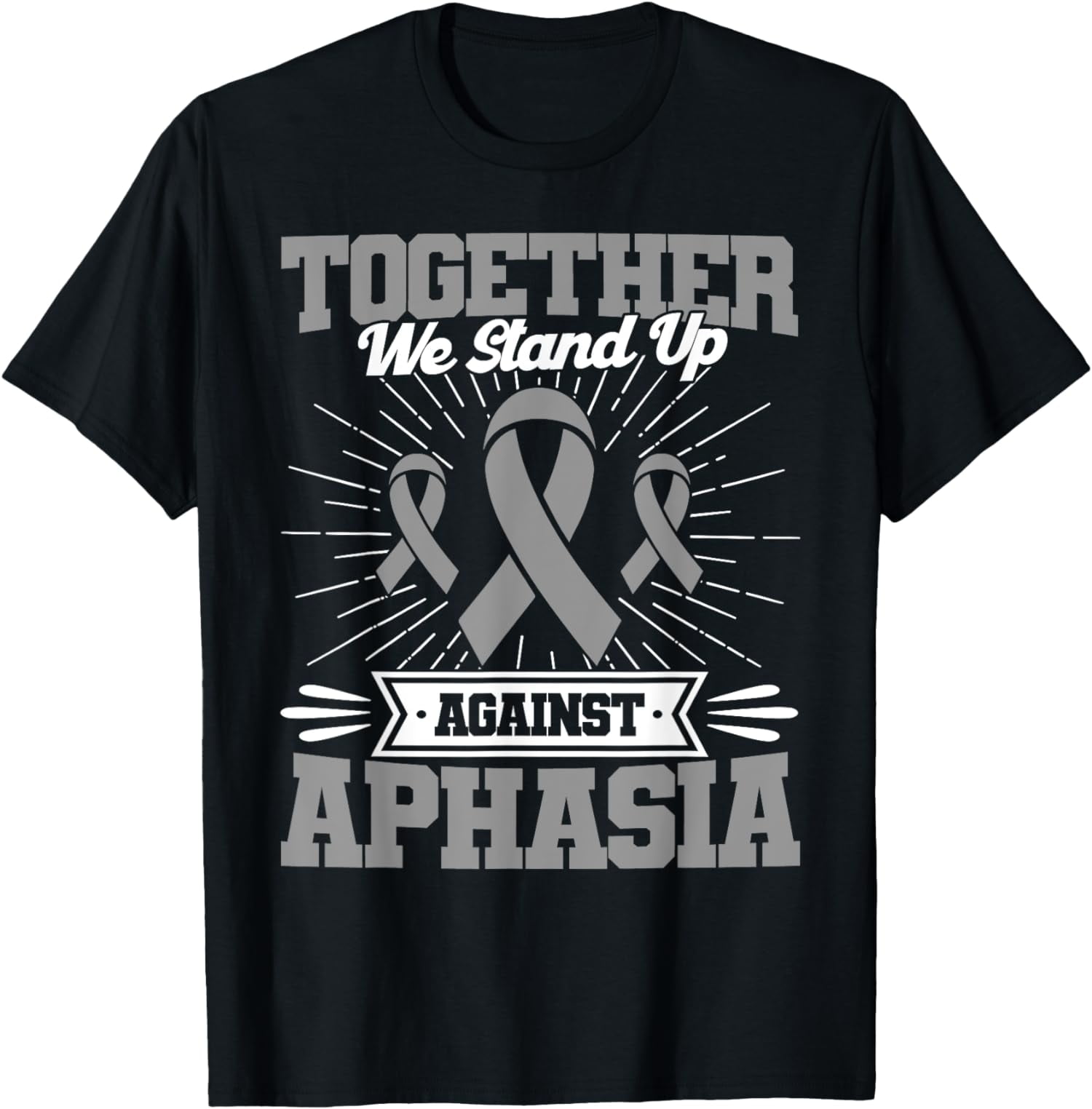 Together We Stand Up Against Aphasia Awareness T-Shirt - Walmart.com