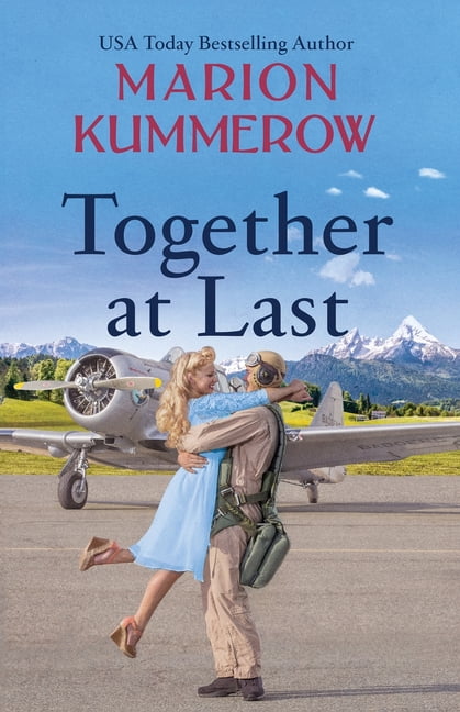 Together at Last: An inspiring WW2 Novel about true love and resilience ...