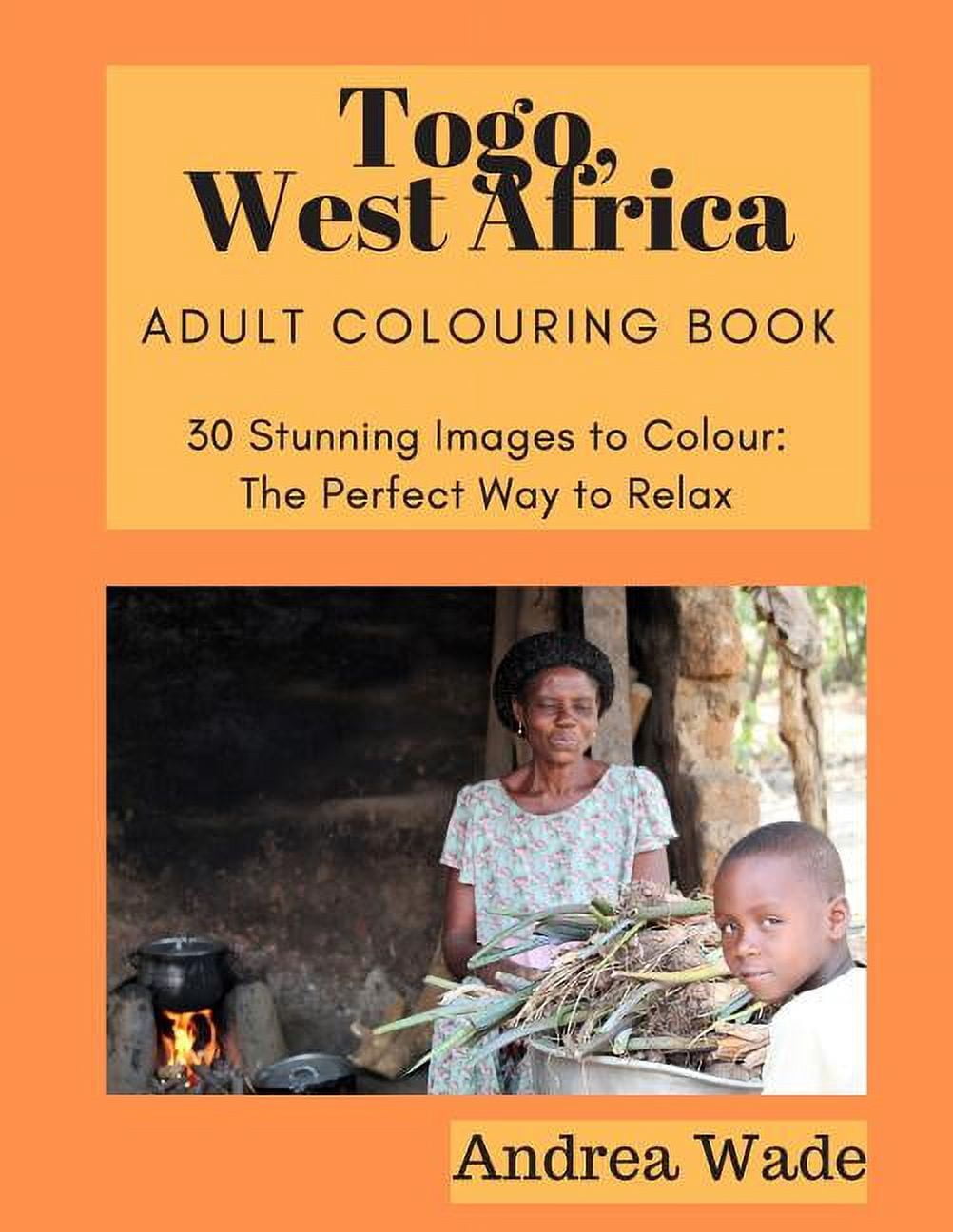 Togo, West Africa Adult Colouring Book: 30 Stunning Images to Colour ...