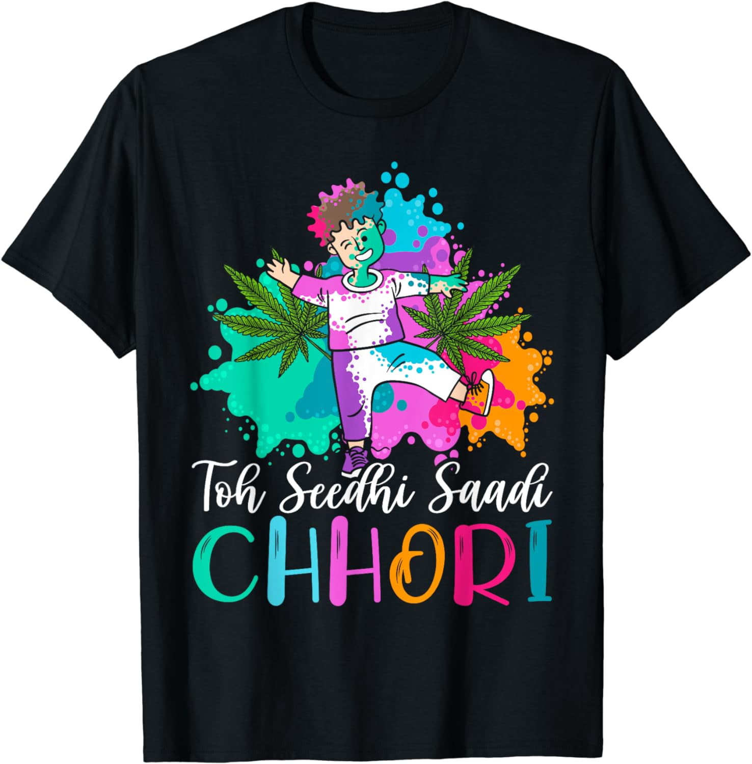 Toh Seedhi Saadi Chhori Hindu Buddhist Holi Festival T-Shirt - Walmart.com