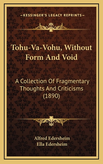 Tohu-Va-Vohu, Without Form And Void: A Collection Of Fragmentary ...