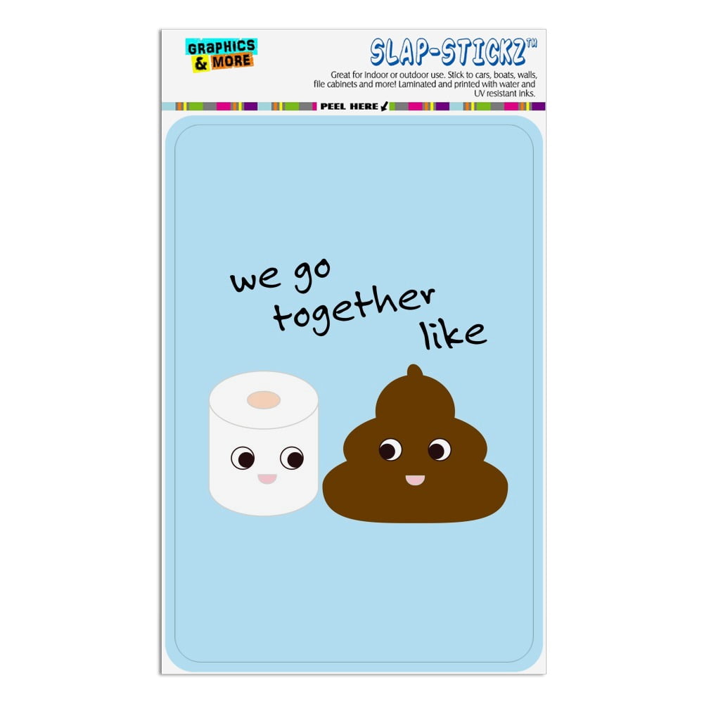 Toilet Paper and Poop We Go Together Like Funny Friends Home Business ...