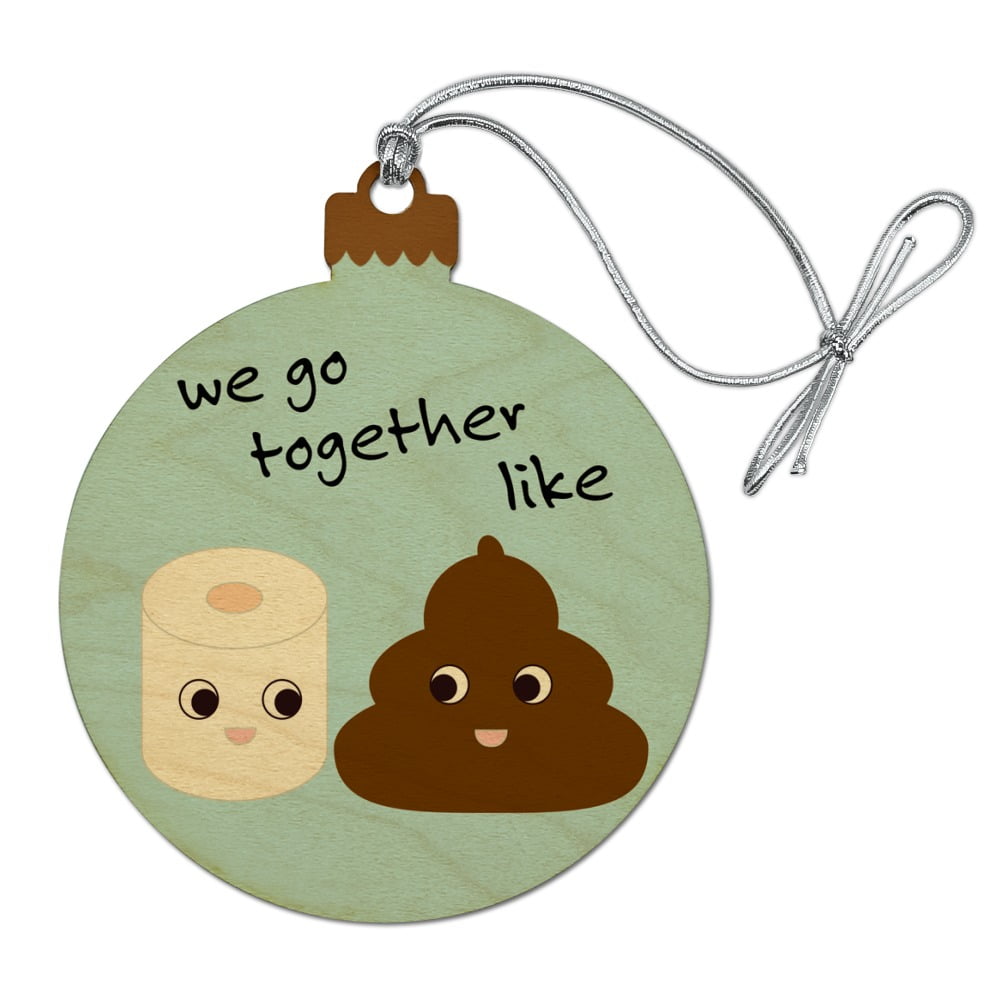 Toilet Paper and Poop We Go Together Like Funny Friends Wood Christmas ...