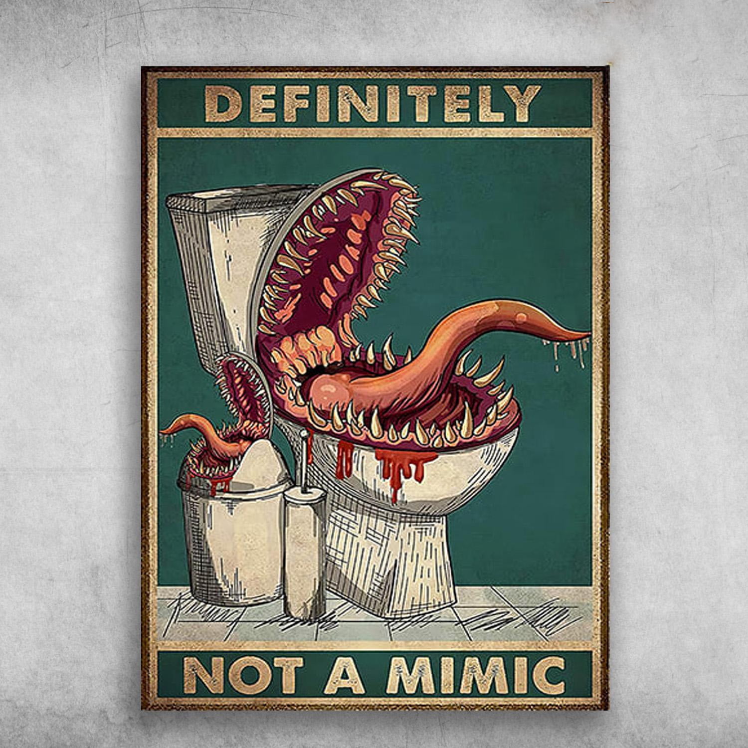 Toilet Poster, Definitely Not A Mimic, Restroom Poster 11 x 17 Inch ...
