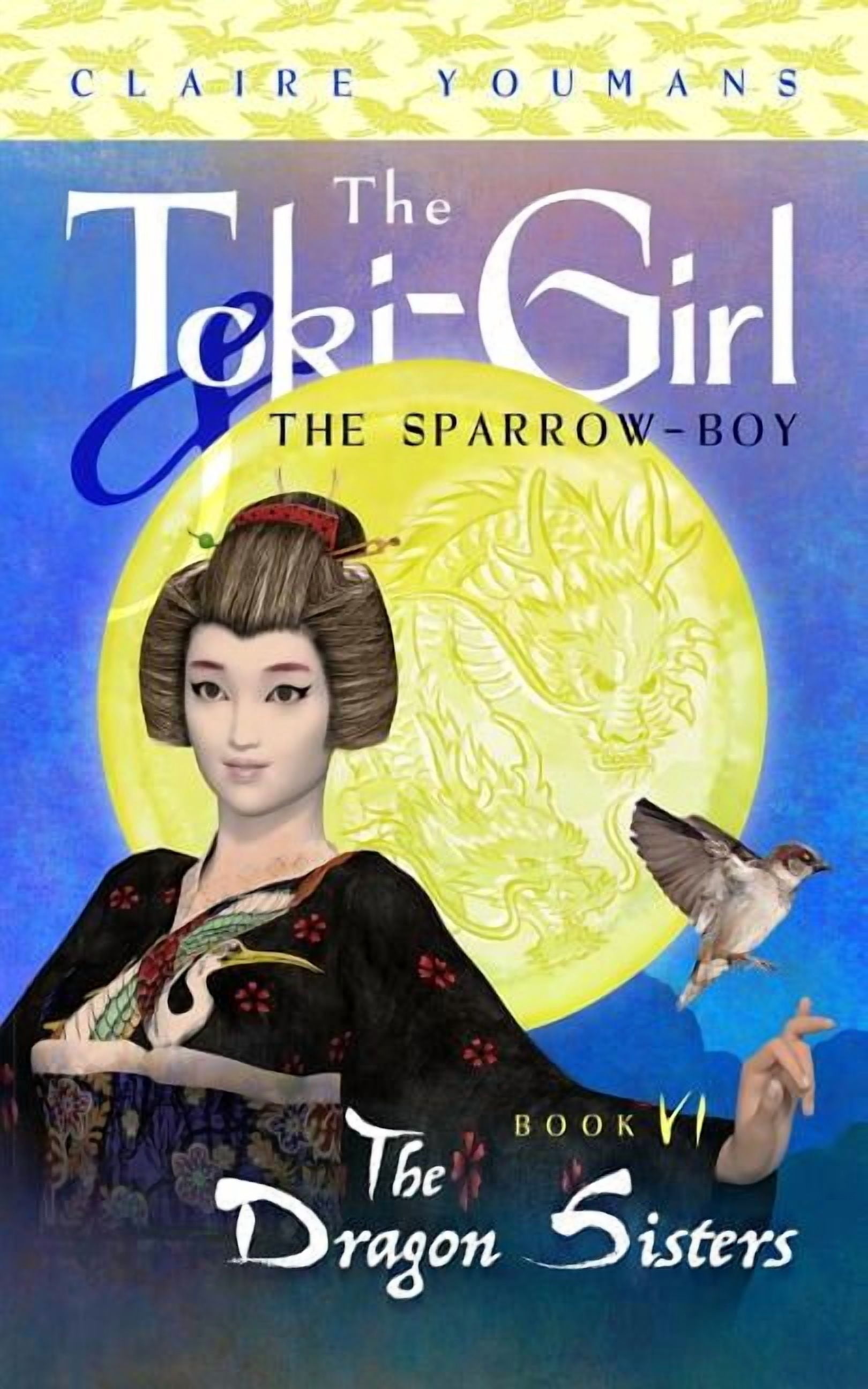 The Dragon Sisters: The Toki-Girl and the Sparrow-Boy, Book 6 Paperback ...