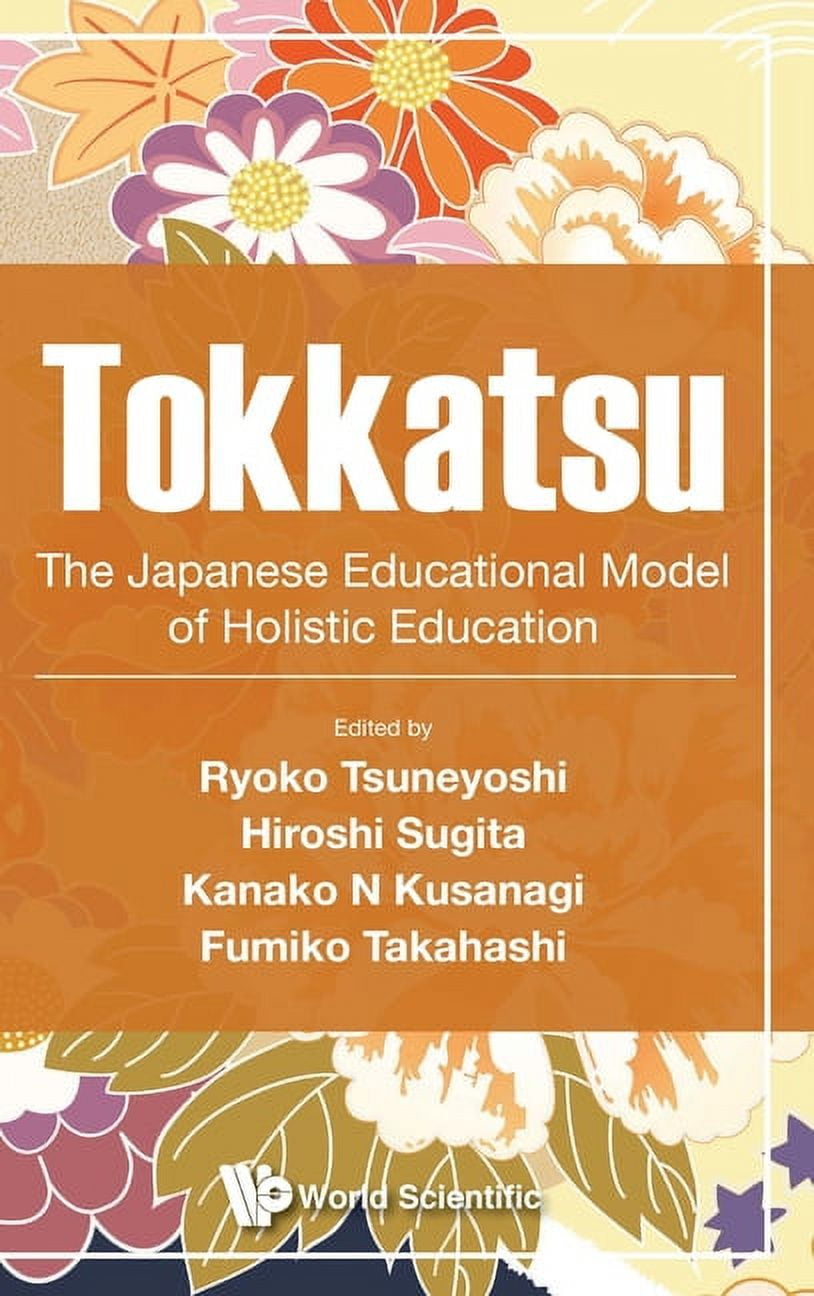 Tokkatsu: The Japanese Educational Model of Holistic Education ...