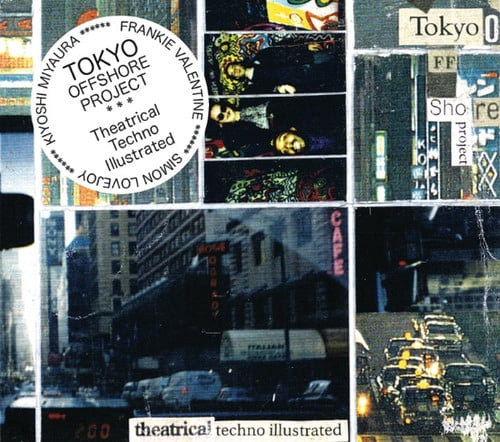Tokyo Offshore Project - Theatrical Techno Illustrated - Electronica ...