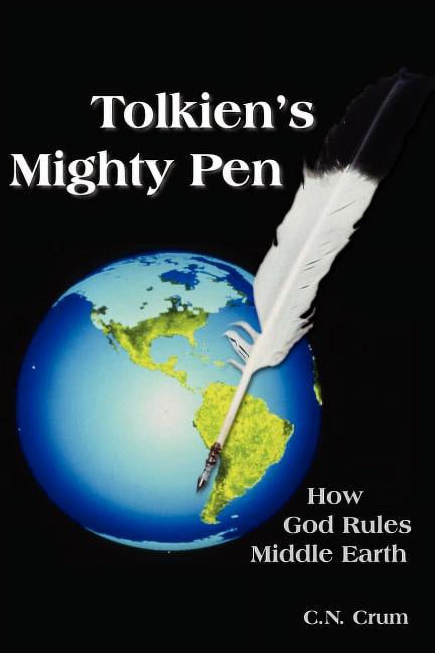 Tolkien's Mighty Pen: How God Rules Middle Earth - Walmart.com