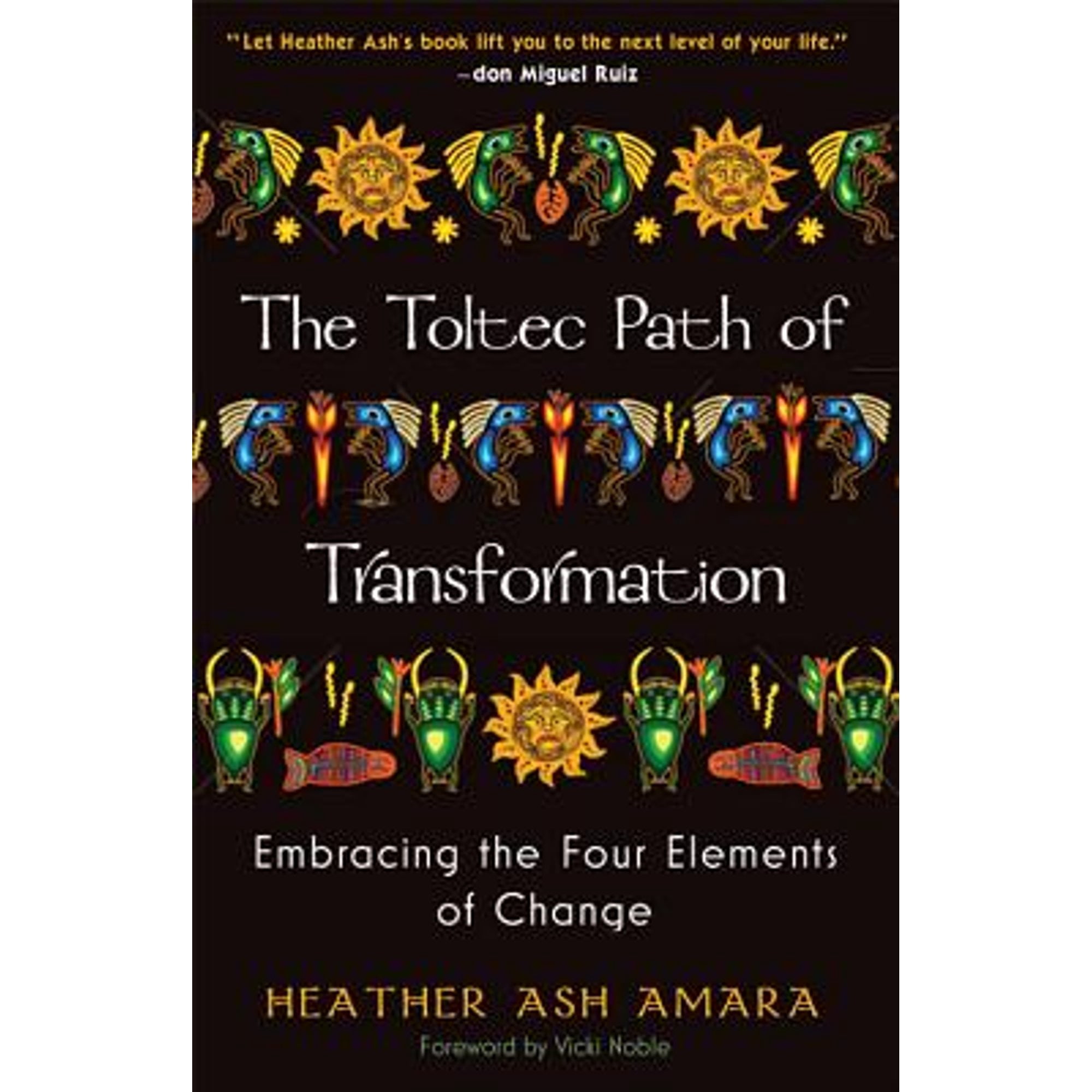 Pre-Owned Toltec Path of Transformation: Embracing the Four Elements ...