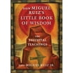 Toltec Wisdom Living a Life of Awareness: Daily Meditations on the ...