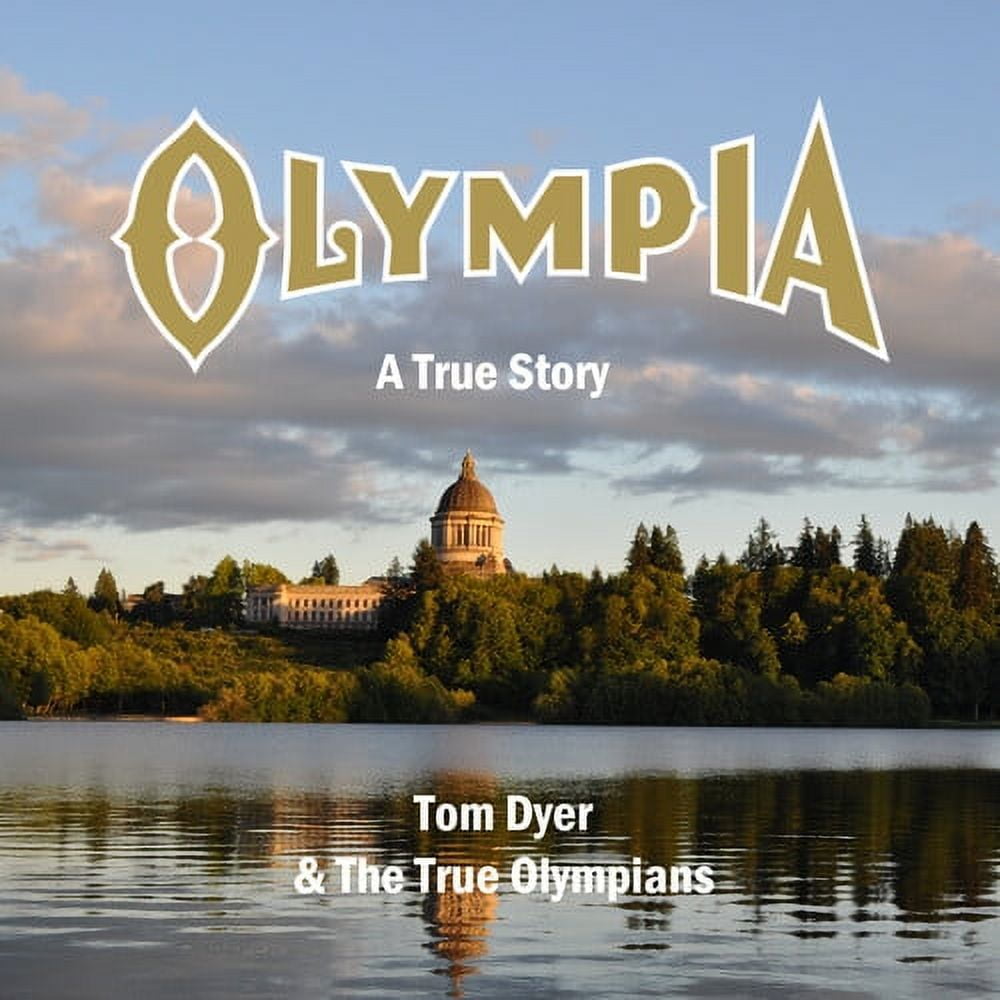 Tom Dyer & the True Olympians - Olympia: A True Story - Music ...