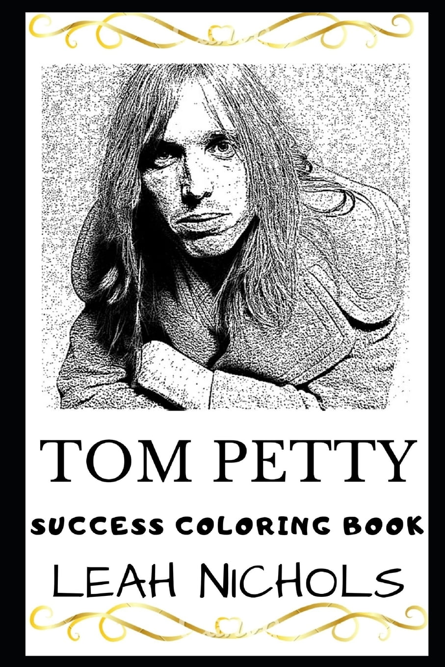 Tom Petty Books: Tom Petty Success Coloring Book : Lead Singer of Tom ...