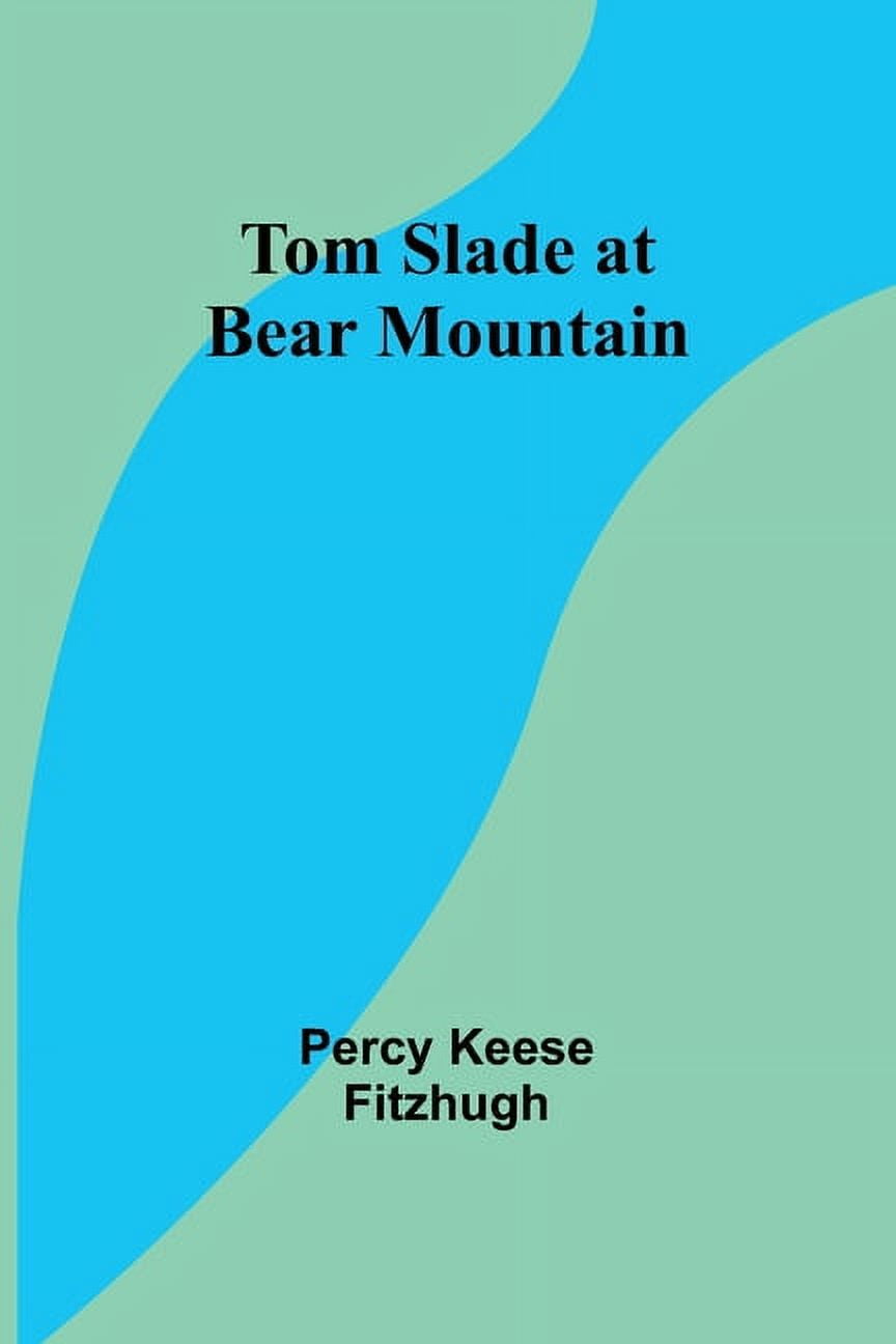 Tom Slade at Bear Mountain, (Paperback) - Walmart.com