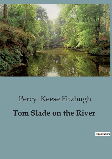 Tom Slade on the River (Paperback) - Walmart.com