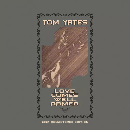 Tom Yates Love Comes Well Armed (2021 Remaster) CD Alliance MOD ...