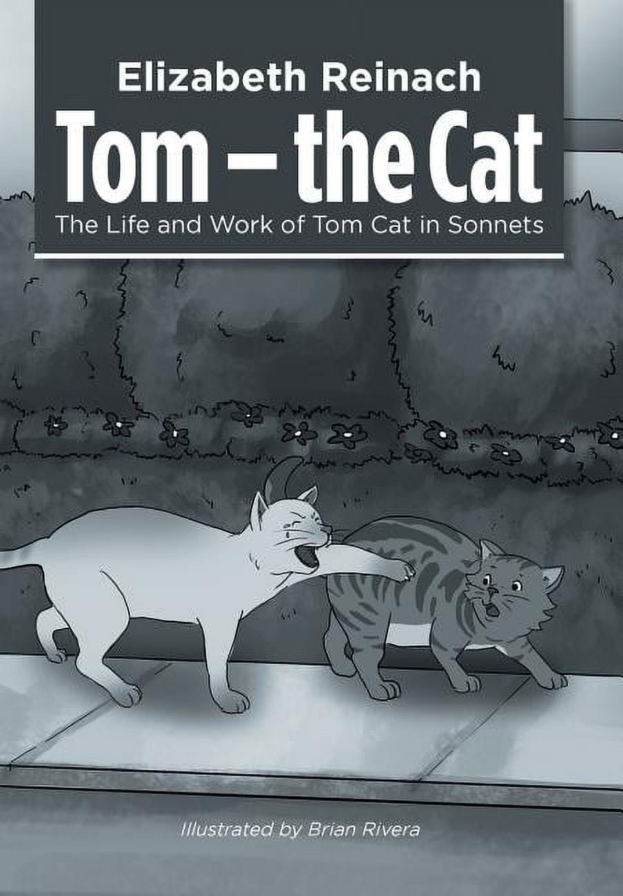 Tom the Cat : The Life and Work of Tom Cat in Sonnets - Walmart.com