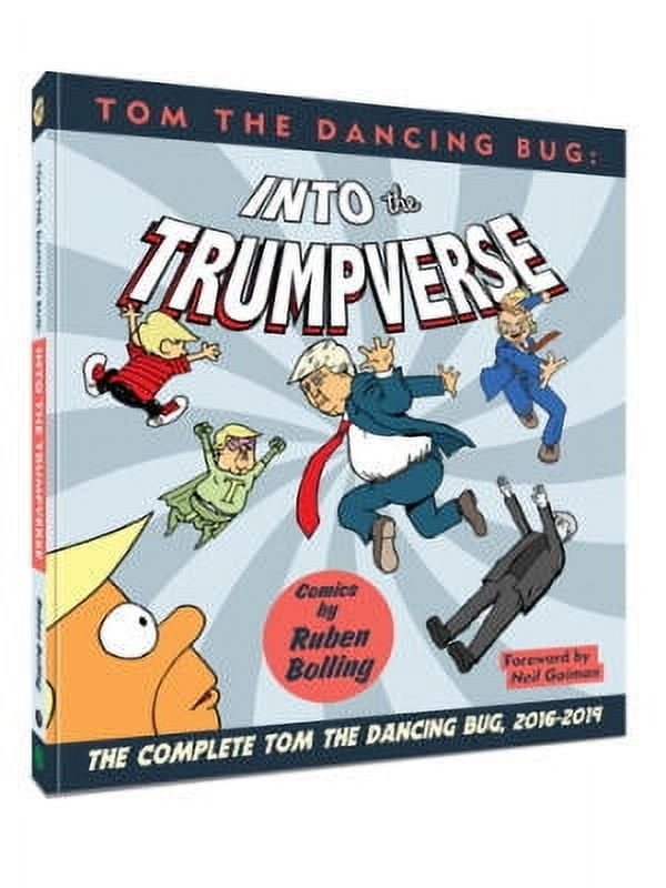 Tom the Dancing Bug Into the Trumpverse: The Complete Tom the Dancing ...
