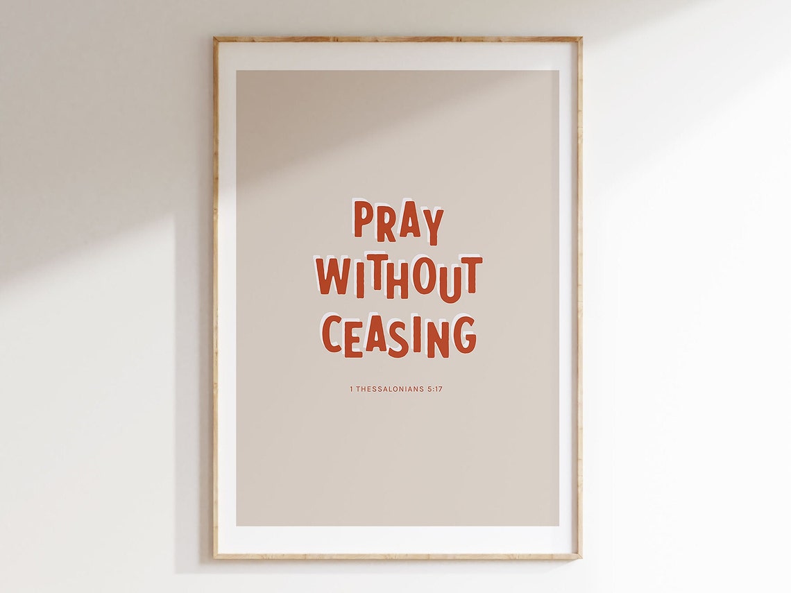 1 Thessalonians 5:17 Pray Without Ceasing Bible Verse Wall Art ...