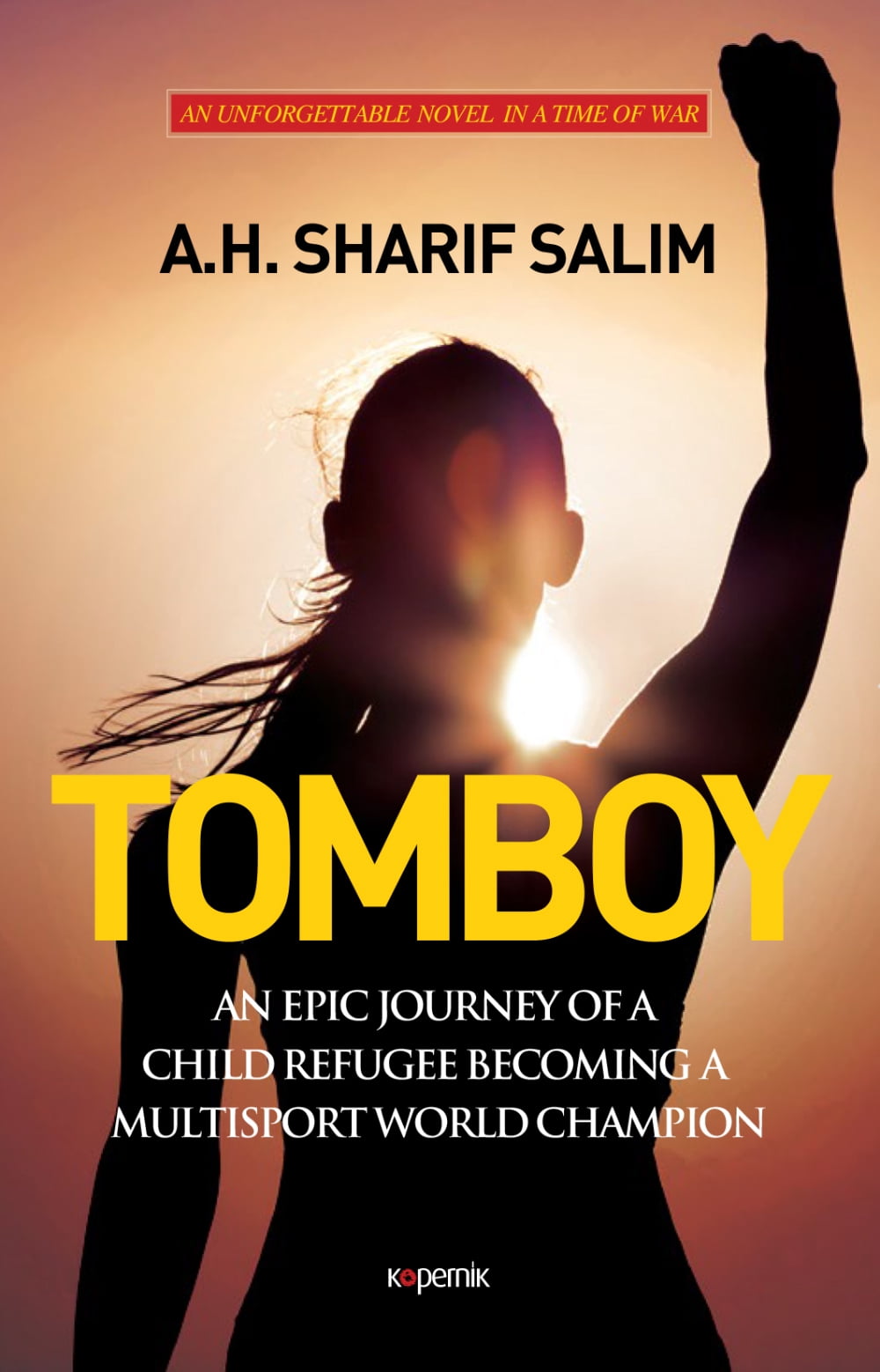 Tomboy : An Epic Journey of a Child Refugee Becoming a Multisport World ...