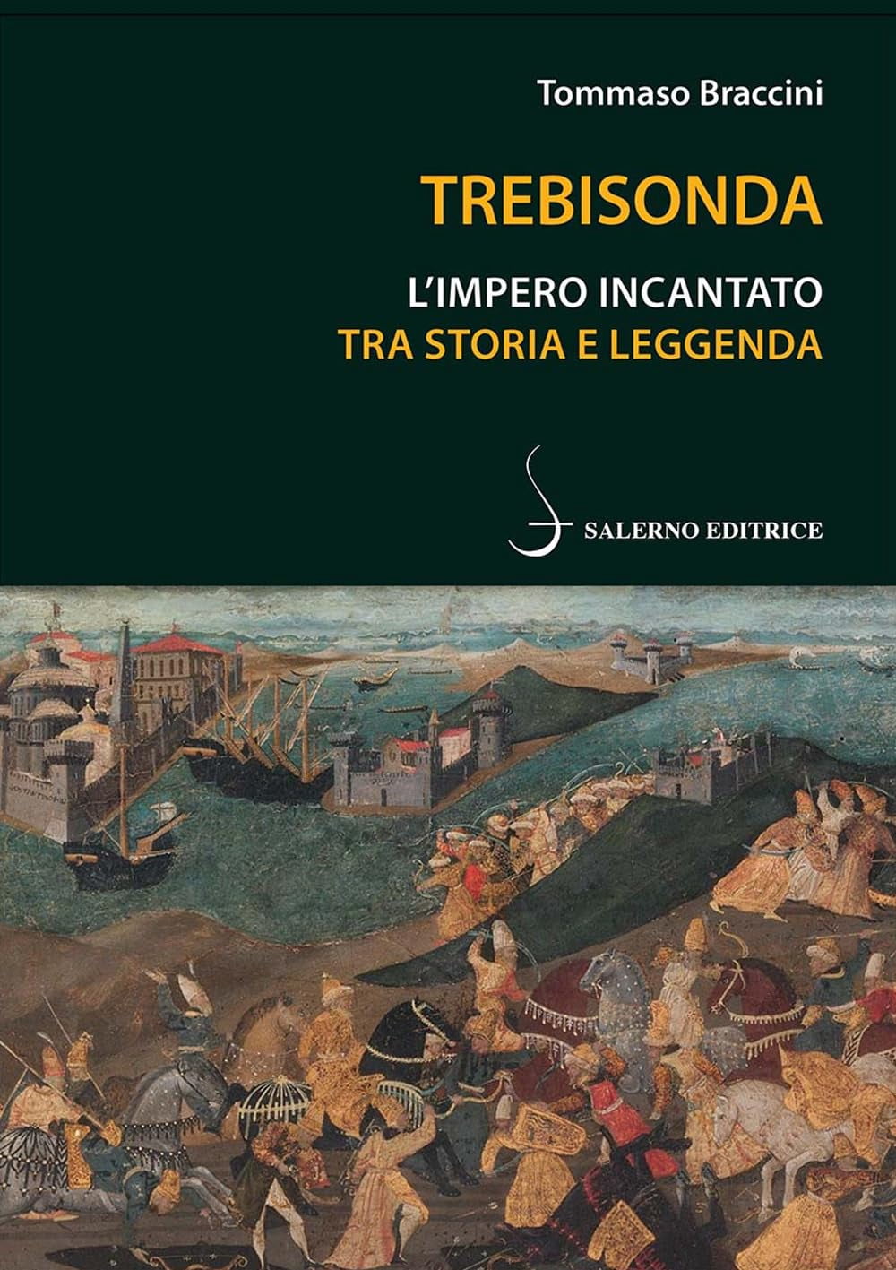 Tommaso Braccini Trebisonda. L'impero incantato tra storia e leggenda ...