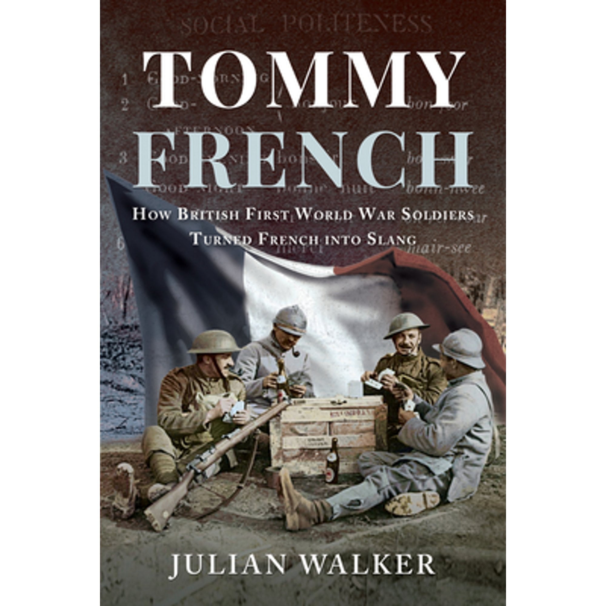 Pre-Owned Tommy French: How British First World War Soldiers Turned French Into Slang (Hardcover ...