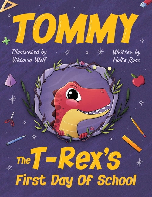 Tommy The T-Rex's First Day Of School : Reading Book For Kids Ages 4 to ...
