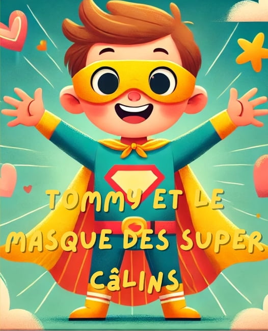 Tommy et le Masque Jaune des Super CÃ¢lins "lire et colorier": Livre Ã ...