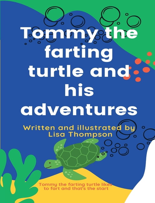 Tommy the farting turtle and his adventures (Paperback) - Walmart.com