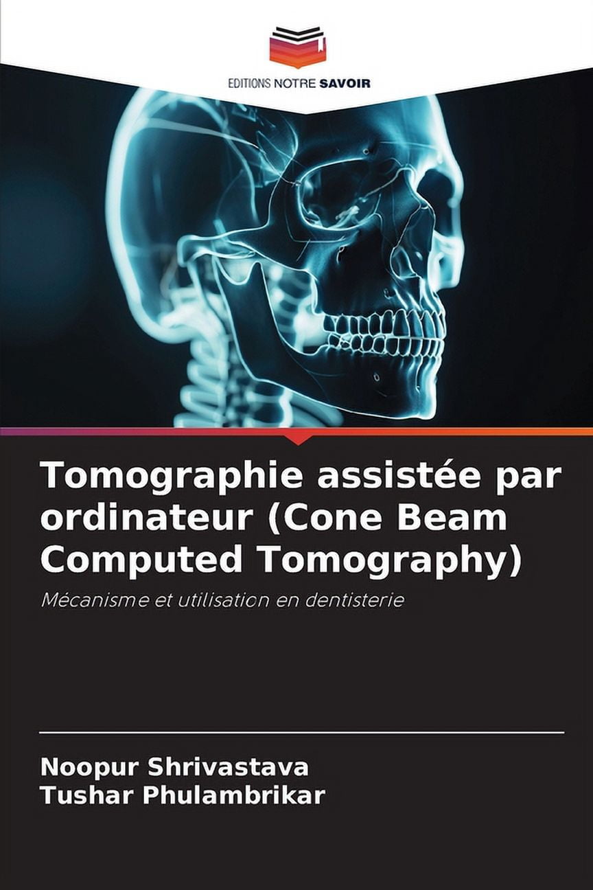 Tomographie assistÃ©e par ordinateur (Cone Beam Computed Tomography ...