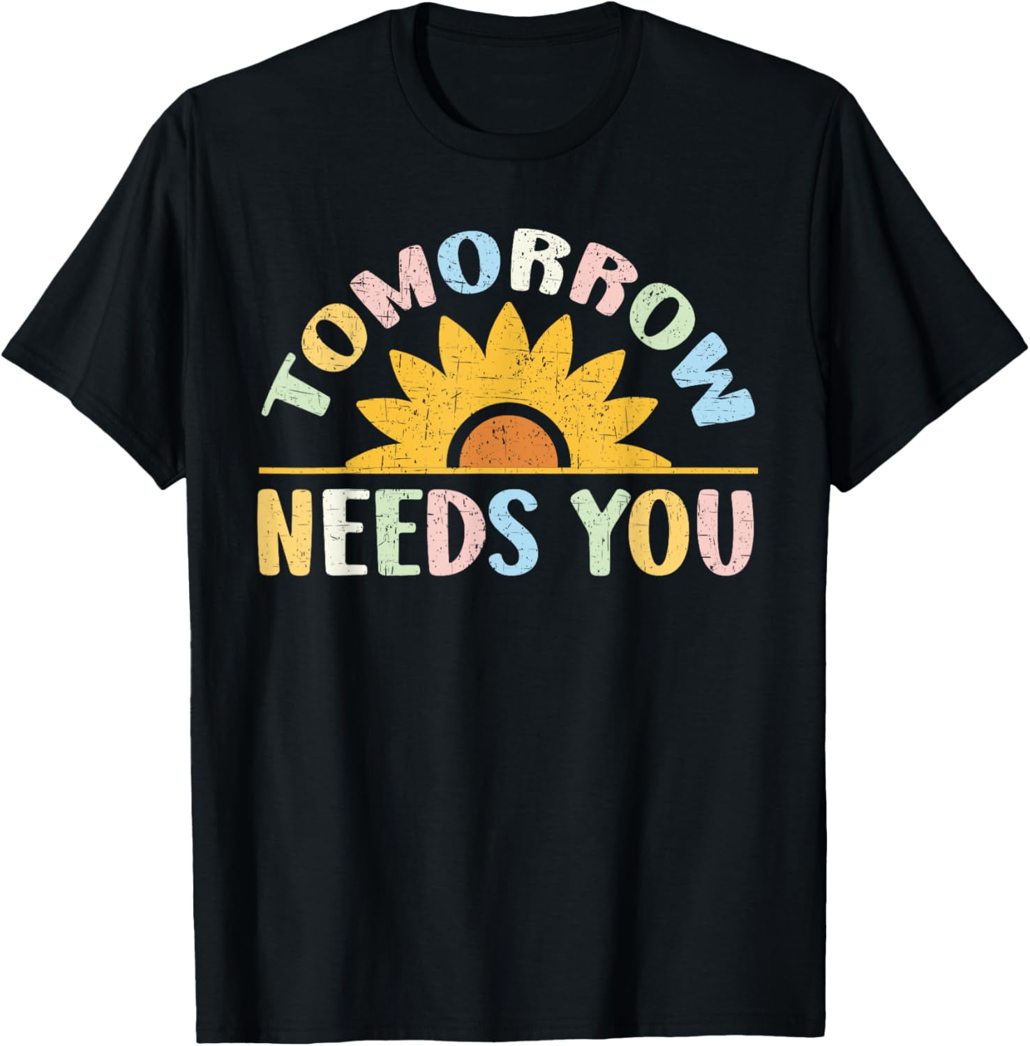 Tomorrow Needs You Mental Health Awareness Support T-Shirt - Walmart.com