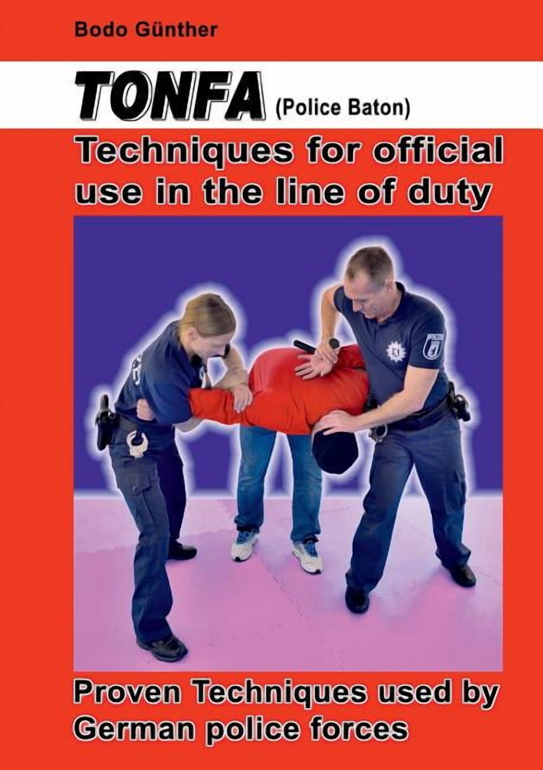 Tonfa (Police Baton) Techniques for official use in the line of duty ...