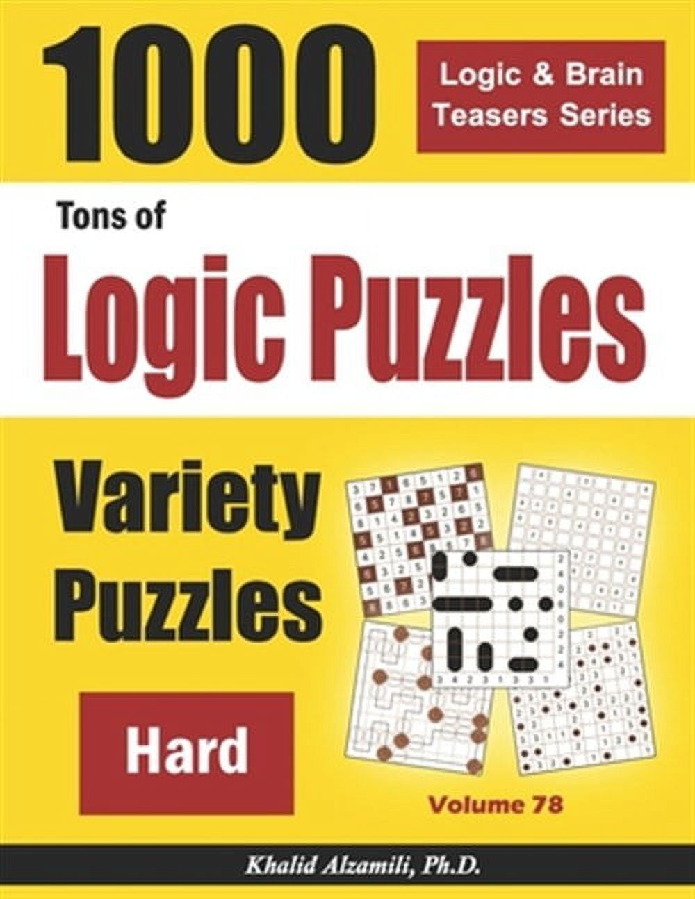 Logic & Brain Teasers: Tons of Logic Puzzles: 1000 Hard Variety Puzzles ...