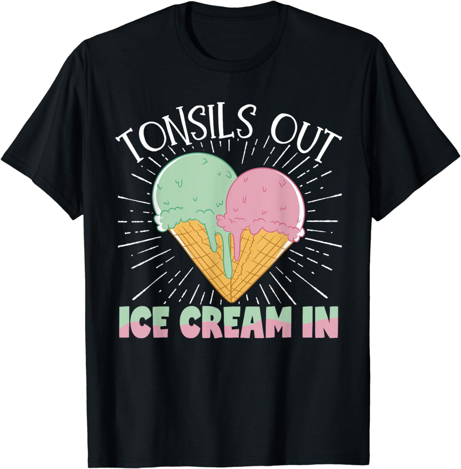 Tonsils Out Ice Cream In Tonsillectomy T-Shirt - Walmart.com