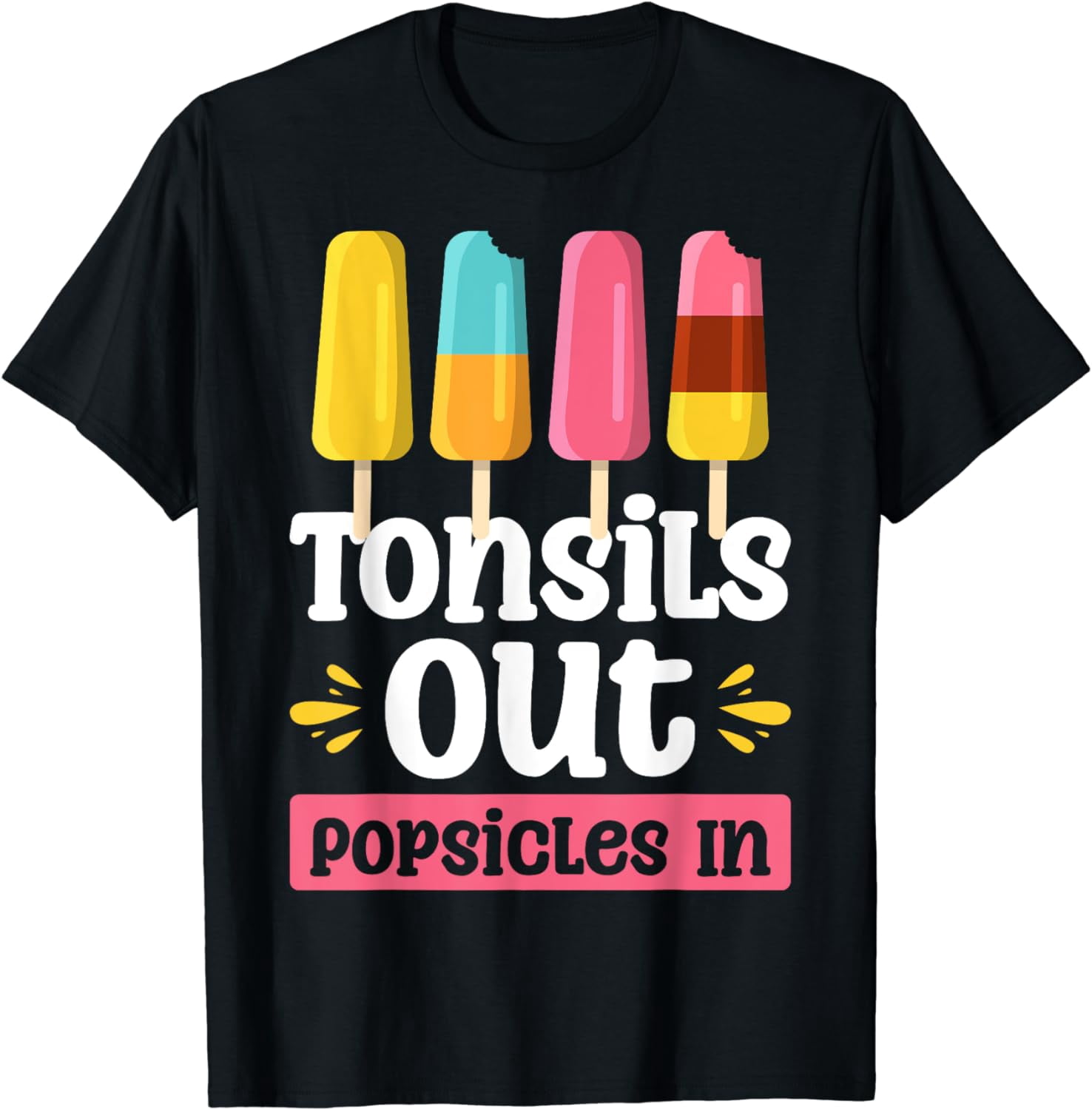 Tonsils Out Popsicles In Tonsil Removal T-Shirt - Walmart.com