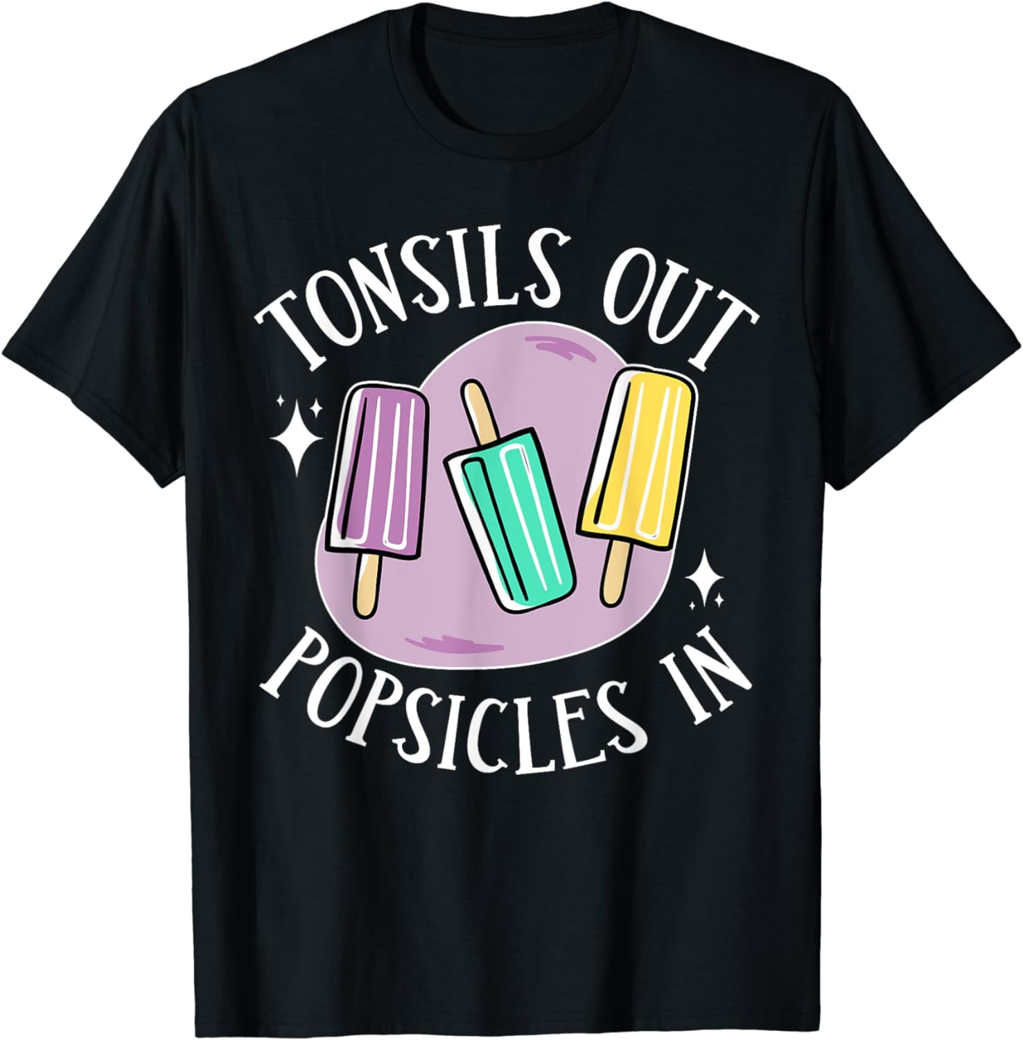 Tonsils Out Popsicles In Tonsil Removal T-Shirt - Walmart.com