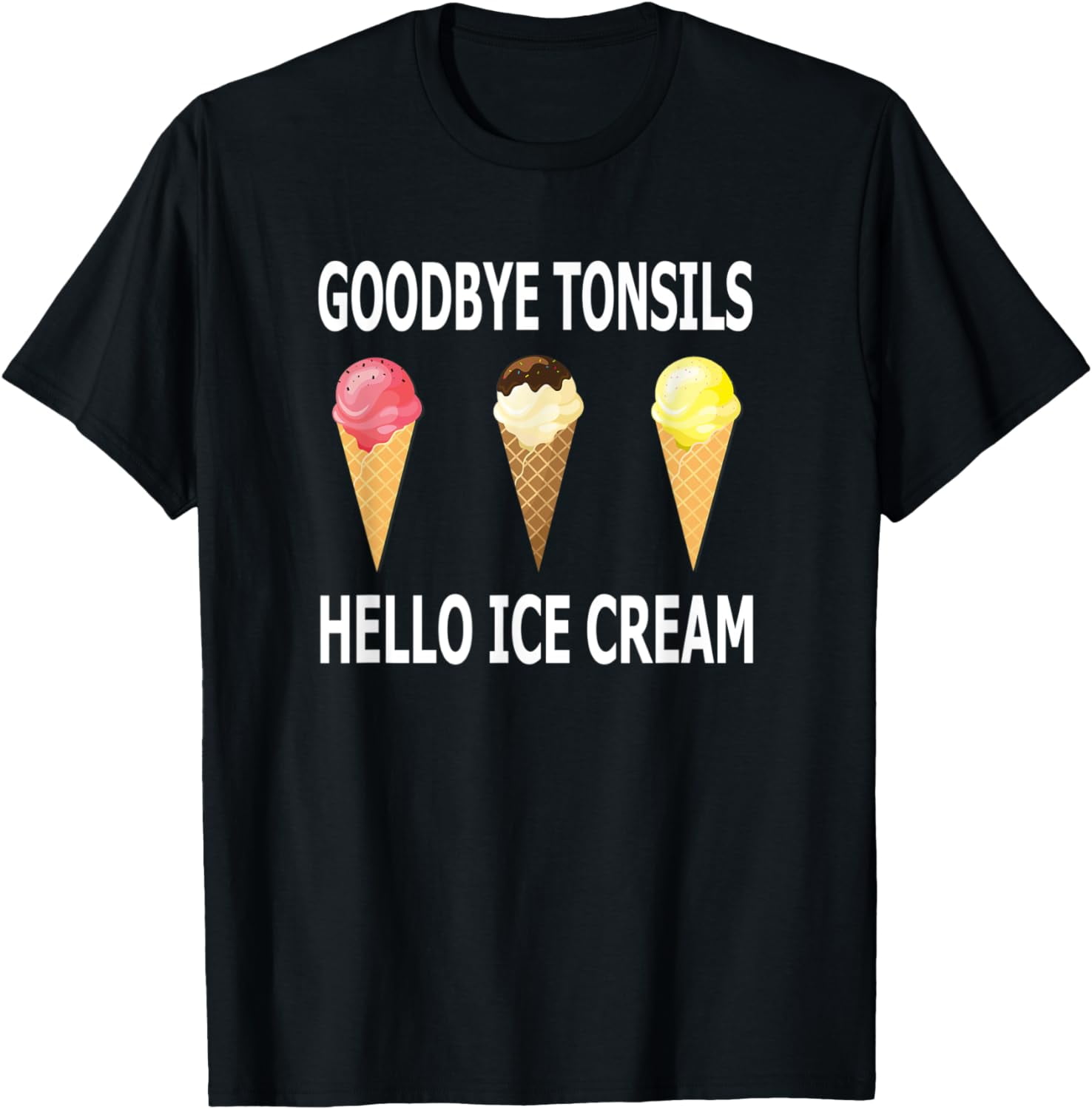 Tonsils Recovery Gift TShirt Goodbye Tonsils Hello Ice Cream - Walmart.com