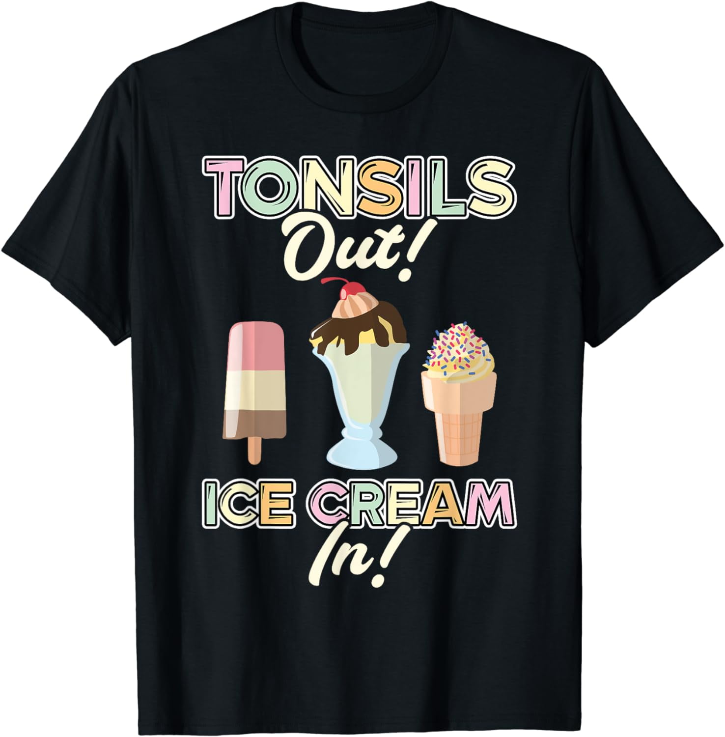 Tonsils out Ice Cream in Tonsillectomy T-Shirt - Walmart.com