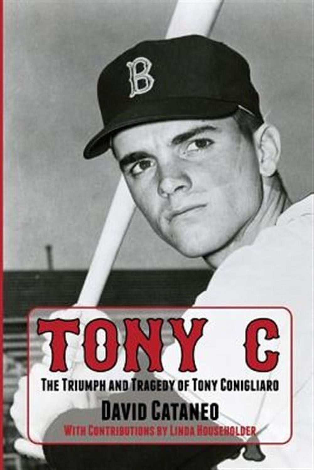 Tony C: The Triumph and Tragedy of Tony Conigliaro - Walmart.com