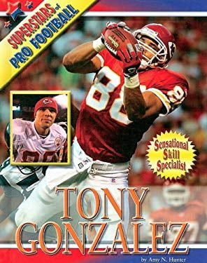 Pre-Owned Tony Gonzalez Superstars of Pro Football Library Binding Amy ...