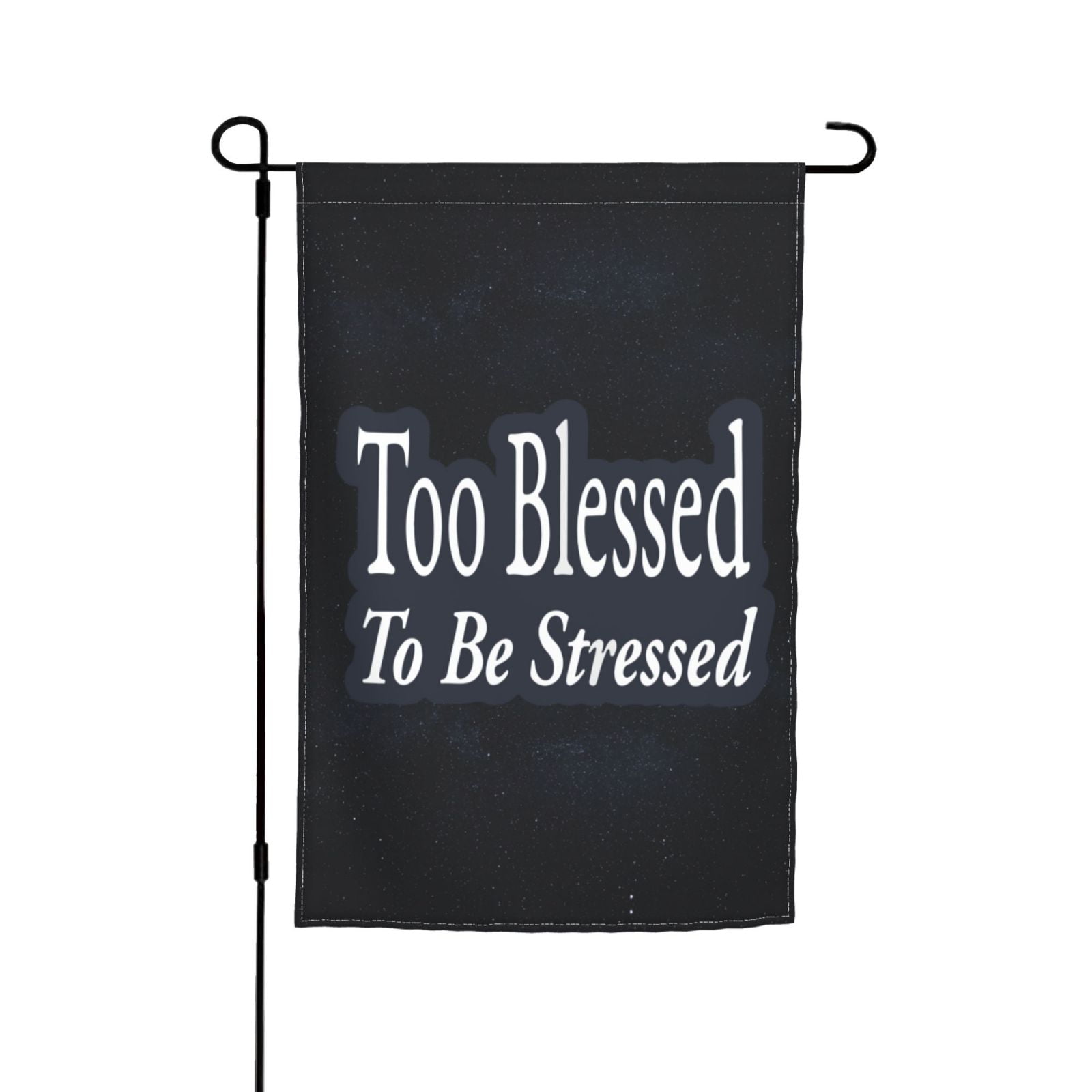 Too Blessed To Be Stressed Garden Flag 12x18 Inch, Double Sided Outside ...