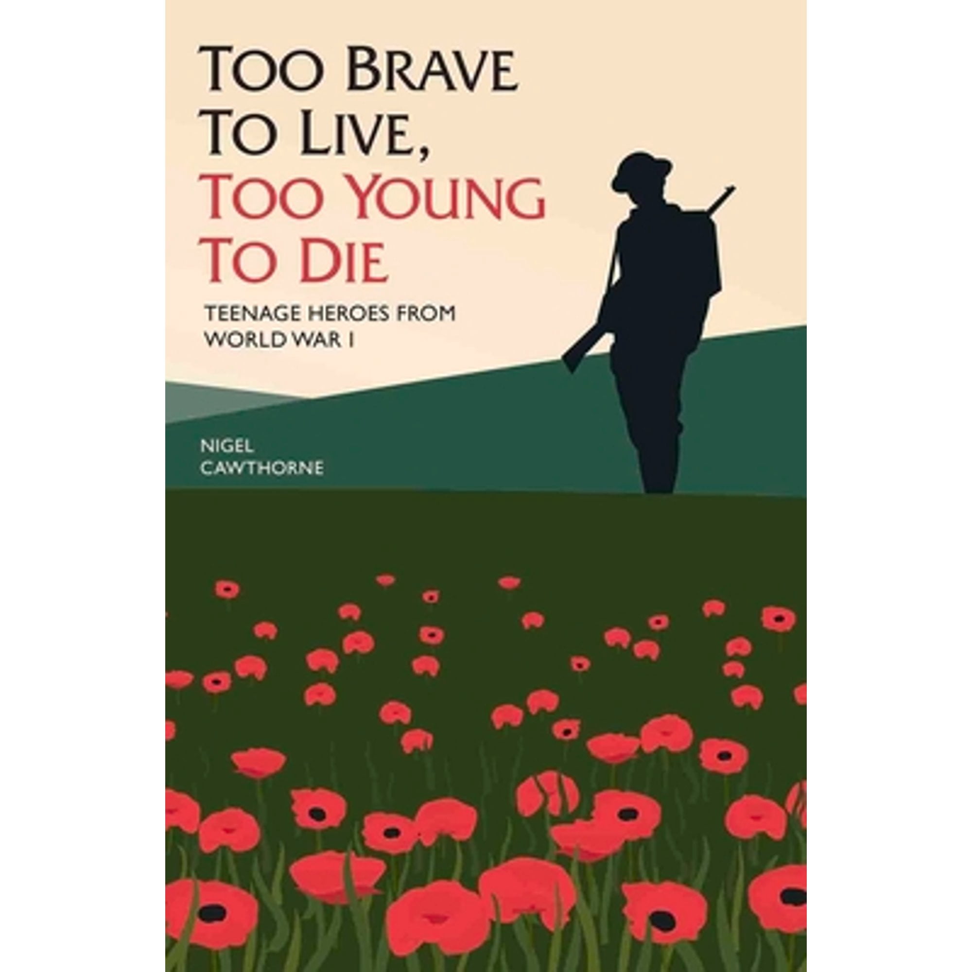 Pre-Owned Too Brave to Live, Too Young to Die: Teenage Heroes from ...