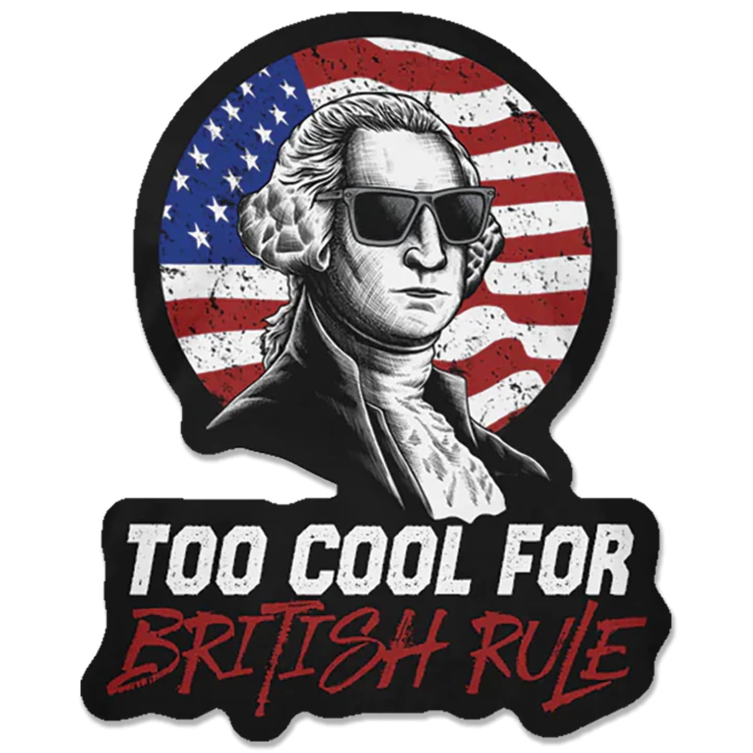 Too Cool For British Rule Decal Premium Vinyl Die Cut UV Coating ...